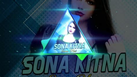 Sona Kitna Sona Hai Extra Bass Blast Mix Dj Niket Kamal Youtube Music