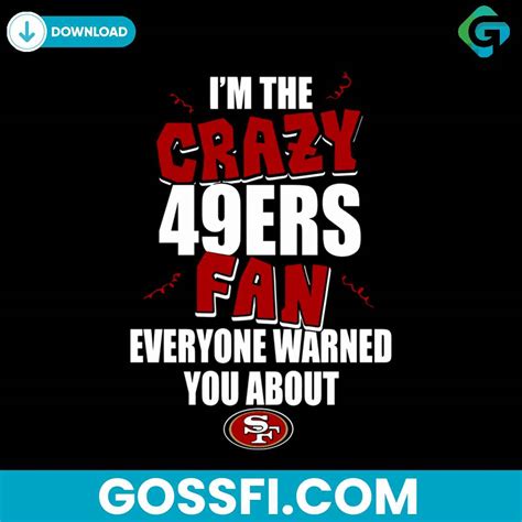 Im The Crazy 49ers Fan Svg Cricut Digital Download