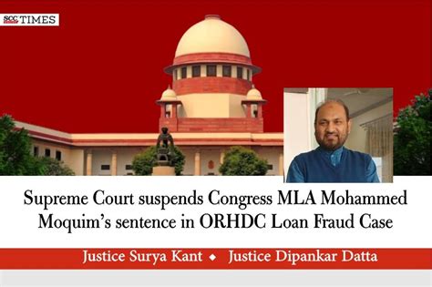 Supreme Court Suspends Congress Mla Mohammed Moquims Sentence In Orhdc