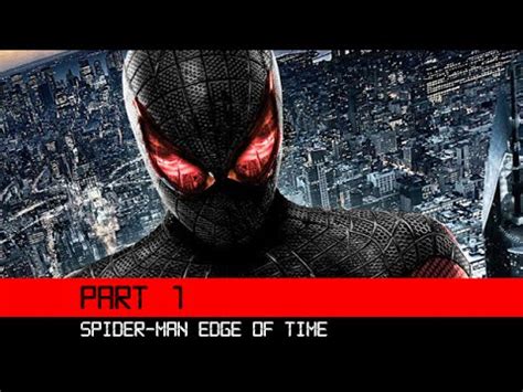 Spider Man Edge Of Time Part 1 3ds Hd Gameplay Walkthrough Youtube