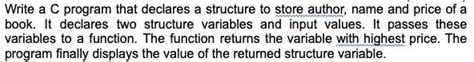 Solved Write A C Program That Declares A Structure To Store