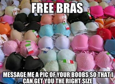 Free Bras Message Me A Pic Of Your Boobs So That I Can Get You The