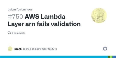 Aws Lambda Layer Arn Fails Validation · Issue 750 · Pulumipulumi Aws · Github