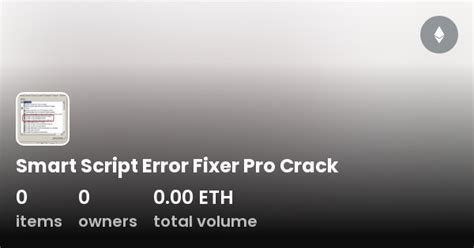 Smart Script Error Fixer Pro Crack Collection OpenSea