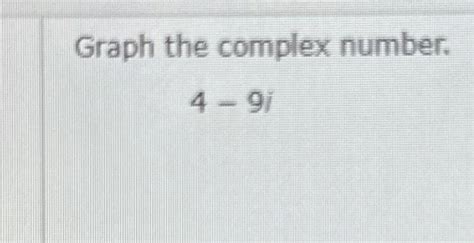 Solved Graph The Complex Number IFind The Modulus R R Chegg Com