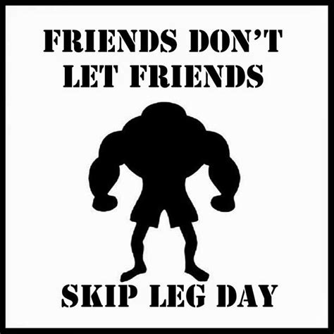 Friends Dont Let Friends Skip Leg Day Sign
