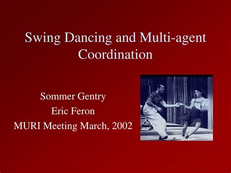 Ppt Swing Dancing And Multi Agent Coordination Powerpoint Presentation Id2409655