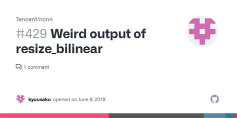 weird output of resize bilinear · issue 429 · tencent ncnn · github