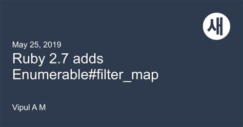 thomas riboulet on linkedin ruby 2 7 adds enumerable filter map