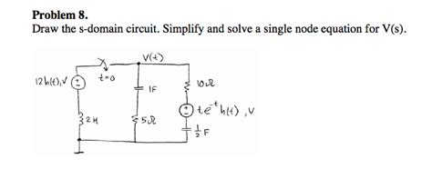 solved draw the s domain circuit simplify and solve a