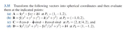 Solved 3 35 ﻿transform The Following Vectors Into Spherical
