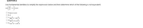 Solved QUESTION Use Fundamental Identities To Simplify The Chegg