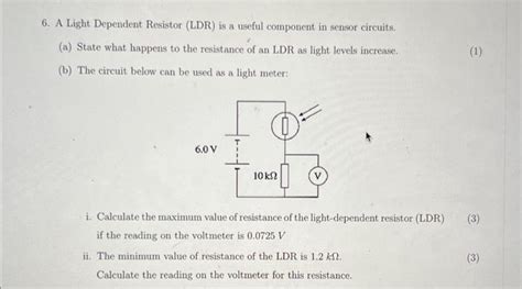 solved 6 a light dependent resistor ldr is a useful