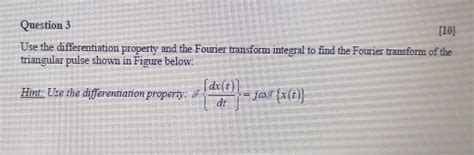 Solved Question 3 [10] Use The Differentiation Property And