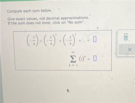 solved compute each sum below give exact values not decimal