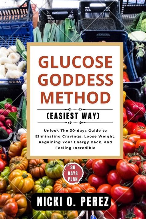 Glucose Goddess Method Easiest Way Ebook Nicki O Perez