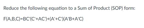 solved reduce the following equation to a sum of product
