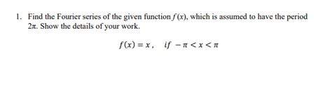 solved 1 find the fourier series of the given function