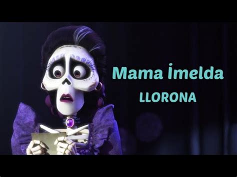 La Llorona Mama İmelda Altyazılı şarkı Youtube