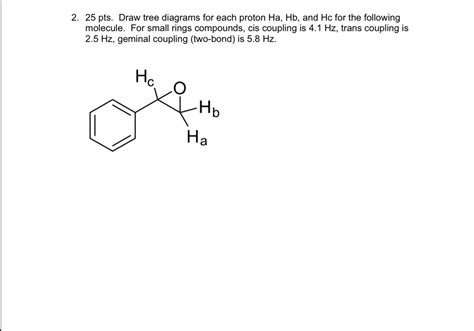 solved 2 25 pts draw tree diagrams for each proton ha hb