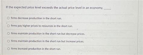 Solved If The Expected Price Level Exceeds The Actual Price