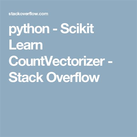 Python Scikit Learn Countvectorizer Stack Overflow