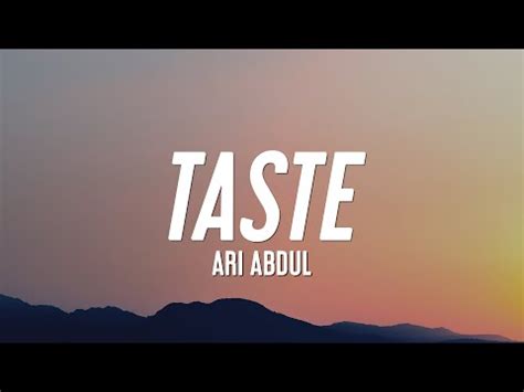 Ari Abdul Taste Lyrics Youtube Music