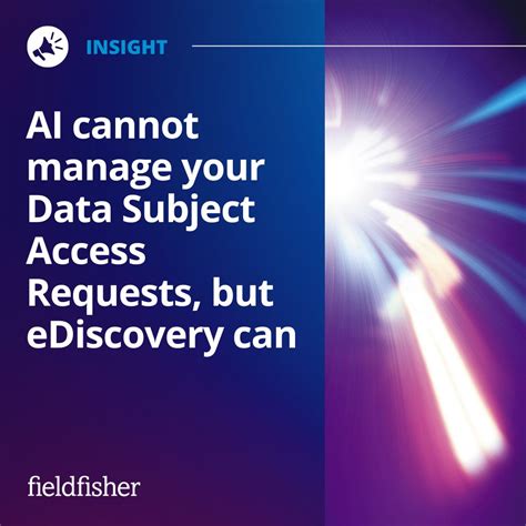Ai Cannot Manage Your Data Subject Access Requests But Ediscovery Can