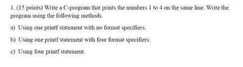 Solved 1 15 Points Write A C Program That Prints The