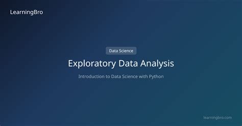 Exploratory Data Analysis Learningbro