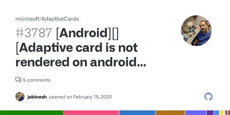 Android Adaptive Card Is Not Rendered On Android Phone · Issue 3787 · Microsoft