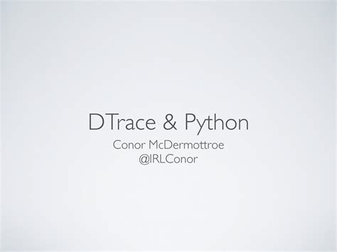 Dtrace And Python Speaker Deck
