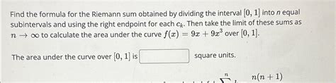 Solved Find The Formula For The Riemann Sum Obtained By Chegg Com