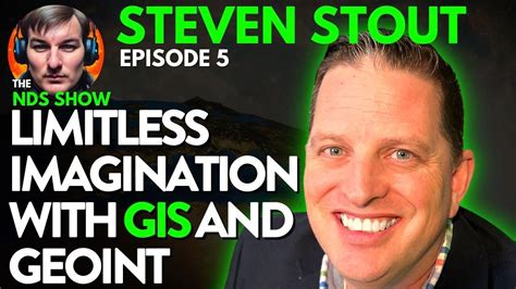 LIMITLESS Imagination With Geographic Information Systems GIS W Steve Stout The NDS Show
