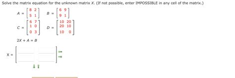 Solved Solve The Matrix Equation For The Unknown Matrix X Chegg