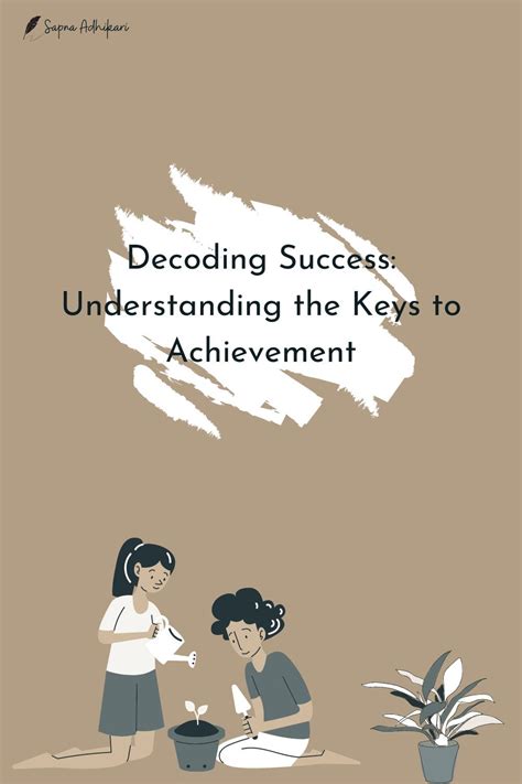 decoding success understanding the keys to achievement by sapna