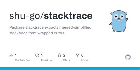 Github Shu Gostacktrace Package Stacktrace Extracts Mergedsimplified Stacktrace From