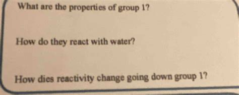 Solved What Are The Properties Of Group 1 How Do They React With Water How Dies Reactivity Ch