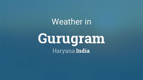 Weather For Gurugram Haryana India