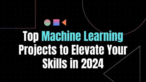 Top Machine Learning Projects To Elevate Your Skills In 2024 Rise