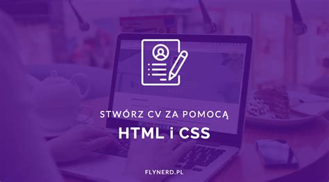 stwórz cv w html i css krok po kroku blog flynerd pl