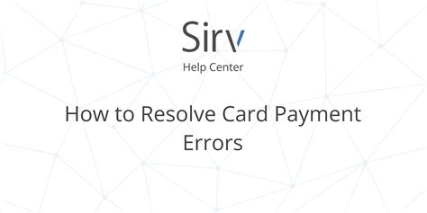 How To Resolve Card Payment Errors Sirv Help Center