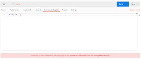 Unable To Declare And Use The Field Data In Pre Request Script