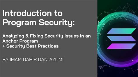 Introduction To Program Security Analyzing And Fixing Security Issues In An Anchor Program