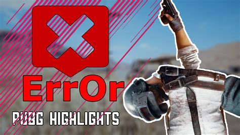 ERRoR PUBG HIGHLIGHTS D YouTube