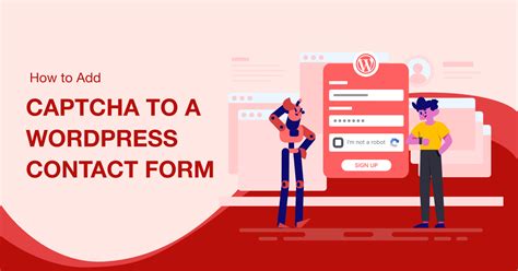 how to add captcha to wordpress contact forms a step by step guide