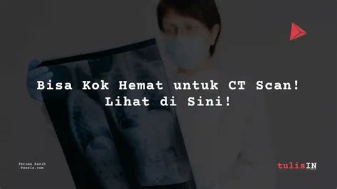 Berapa Harga Ct Urography Non Cntrs Ct Scan Saluran Kemih Siloam Hospitals Lippo Cikarang