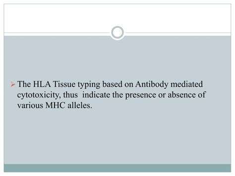 Hla Tissue Typing Hla Matching Microcytotoxicity Test Mixed Lymphocyte Reaction Pptx