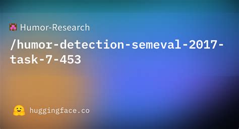 Humor Researchhumor Detection Semeval 2017 Task 7 453 · Hugging Face