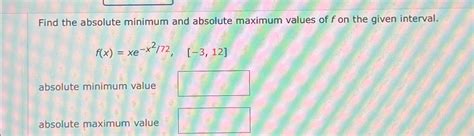 Solved Find The Absolute Minimum And Absolute Maximum Values